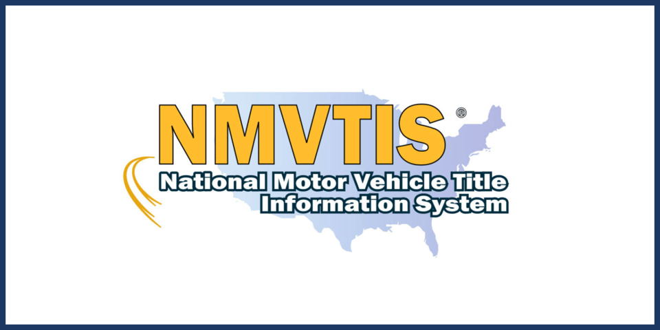 Businesses & Consumers Benefit From NMVTIS Title Checks